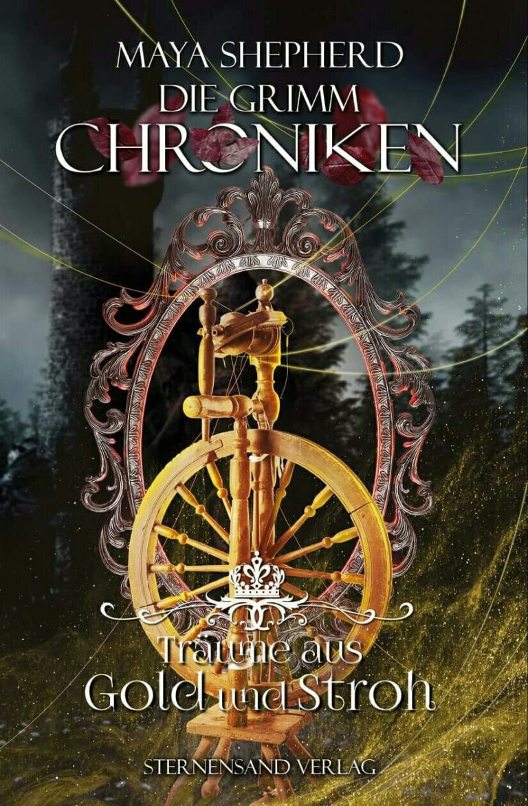 Maya Shepherd - Die Grimm-Chroniken 11: Träume aus Gold und Stroh ...